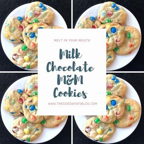 Milk Chocolate Mandm Cookies The Good Wives Blog
