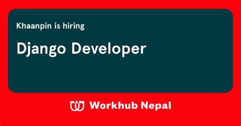 Workhub Nepal On Linkedin Django Developer