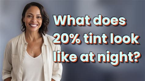 What Does 20 Tint Look Like At Night Youtube