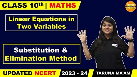 Substitution And Elimination Method Linear Equations In Two Variables Maths Class 10 Youtube