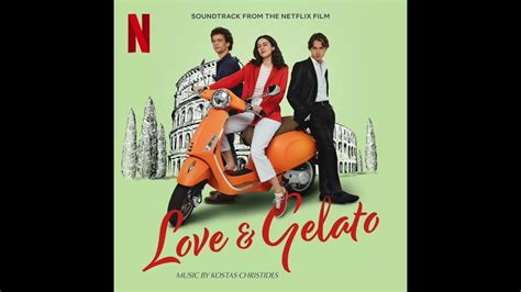 Love And Gelato Official Soundtrack From The Netflix Film Full Album