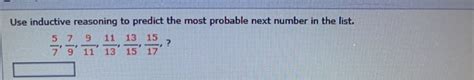 Solved Use Inductive Reasoning To Predict The Most Probable