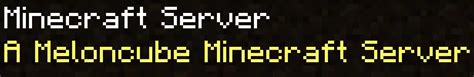 How To Customize The Motd On A Minecraft Server Knowledgebase Meloncube