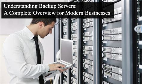 Understanding Backup Servers For Modern Businesses