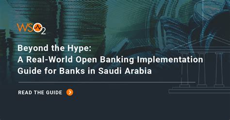 Beyond The Hype A Real World Open Banking Implementation Guide For Banks In Saudi Arabia