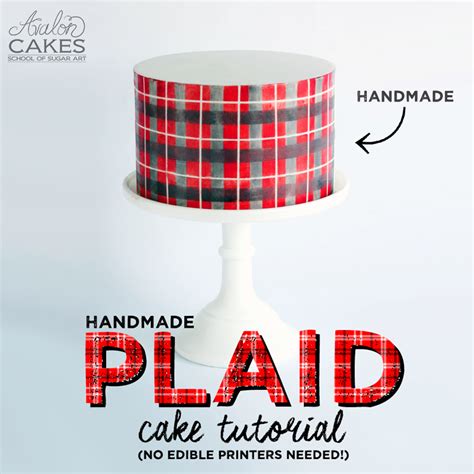 Handmade Plaid Cake Tutorial • Avalon Cakes Online School