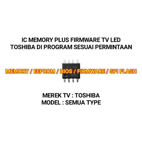 Jual Ic Eeprom Ic Memory Plus Firmware Tv Oled Led Toshiba Diprogram Sesuai Permintaan Shopee