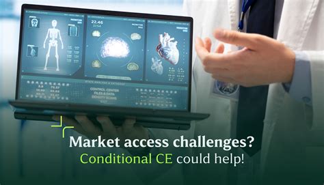 Conditional Ce Certificates A New Pathway For Faster Market Access Cmc Medical Devices