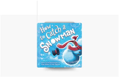 How To Catch A Snowman By Adam Wallace Andy Elkerton On Apple Books