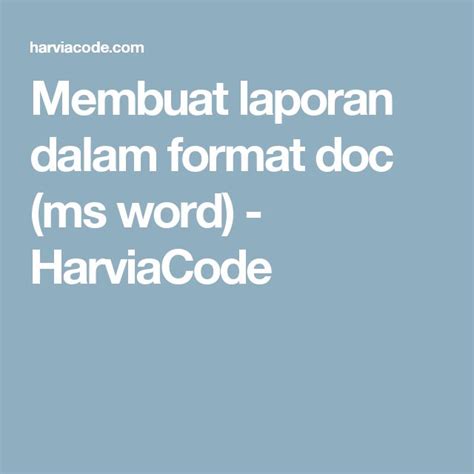 Membuat Laporan Dalam Format Doc Ms Word Harviacode Ms Word Words Doc