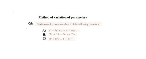solved method of variation of parameters q1 find a complete
