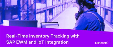 Real Time Inventory Tracking With Sap Ewm And Iot Integration