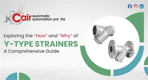 Y Strainers Explained Key Features And Applications Cair Euromatic Automation