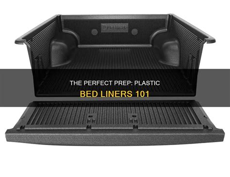 The Perfect Prep Plastic Bed Liners 101 Shunpoly
