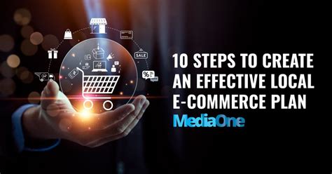 10 Steps To Create An Effective Local E Commerce Plan How To Launch