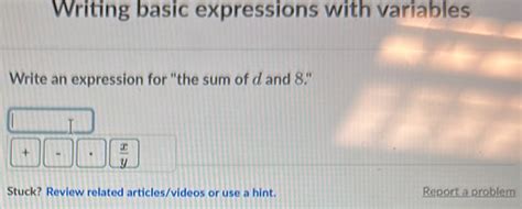 Solved Writing Basic Expressions With Variables Write An Expression For The Sum Of D And 8