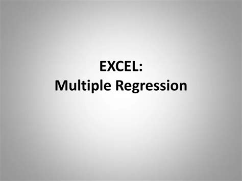 Ppt Excel Regression Analysis Understanding Multiple Regression