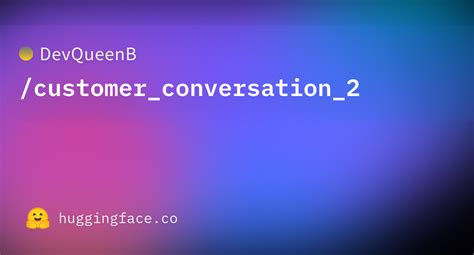 Devqueenbcustomerconversation2 · Datasets At Hugging Face