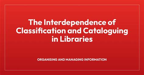The Interdependence Of Classification And Cataloguing In Libraries Lis Library And Information