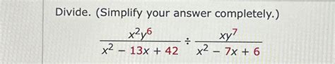 Solved Divide Simplify Your Answer