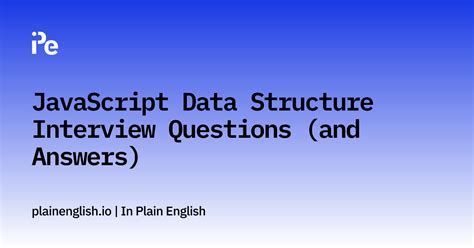 Javascript Data Structure Interview Questions And Answers