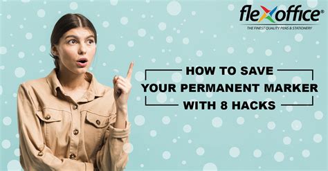 How To Save Your Permanent Marker With 8 Hacks FlexOffice Philippines