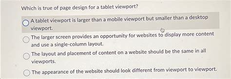 Solved Which Is True Of Page Design For A Tablet Viewporta