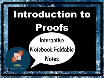 Introduction To Proofs Interactive Notebook Foldable Notes Video Included
