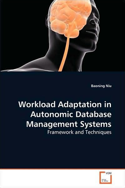 Workload Adaptation In Autonomic Database Management Systems By Baoning Niu Paperback Barnes