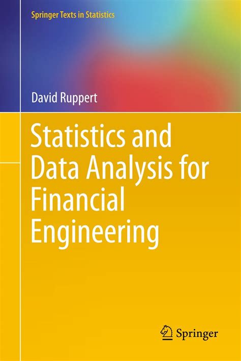 Statistics And Data Analysis For Financial Engineering Springer Texts In Statistics Ruppert