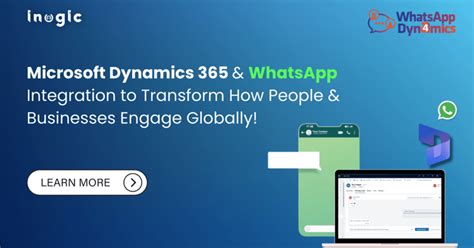Microsoft Dynamics 365 And Whatsapp Integration To Transform How People And Businesses Engage
