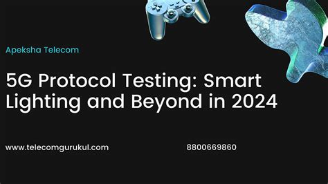 5g Protocol Testing Smart Lighting And Beyond In 2024