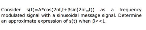 Solved Consider s t A cos πfct βsin πfmt as a frequency Chegg