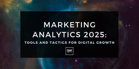 Marketing Analytics 2025 Tools And Tactics For Digital Growth