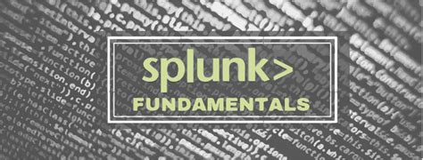 splunk fundamentals leading organizations understand the… by cyber
