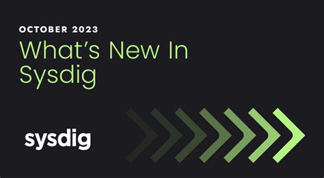 what s new in sysdig october 2023 sysdig
