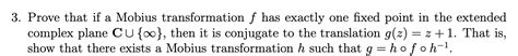 Solved 3 Prove That If A Mobius Transformation F Has E