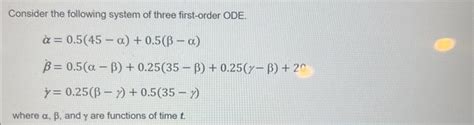 Solved Consider The Following System Of Three First Order
