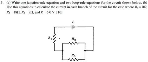 Solved 3a Write One Junction Rule Equation And Two Loop Rule