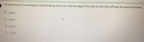 Solved The Dimensions Of A Rectangular Solid Are M By M By M Find The Edge Of The Cube So