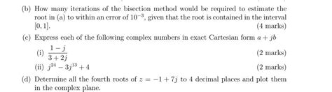 Solved B How Many Iterations Of The Bisection Method Would