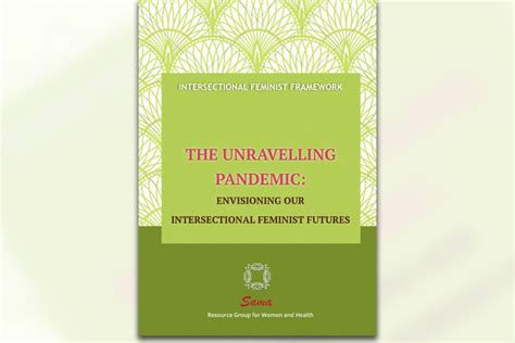 The Unravelling Pandemic Envisioning Our Intersectional Feminist Futures Sama Resource