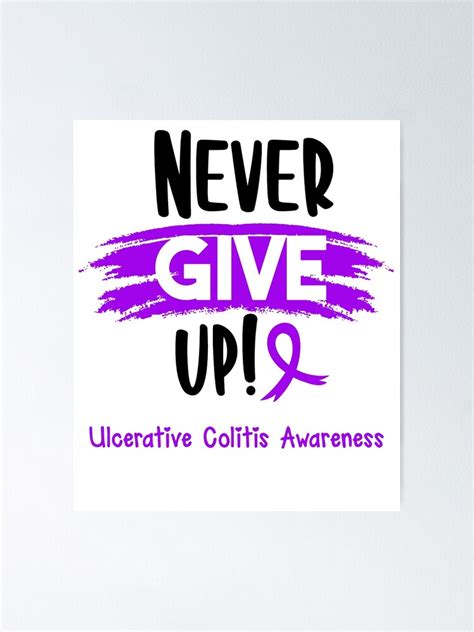 Ulcerative Colitis Warrior Ulcerative Colitis Awareness Never Give Up Poster For Sale By