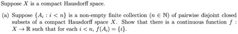 Solved Suppose X Is A Compact Hausdorff Space A Suppose {a I