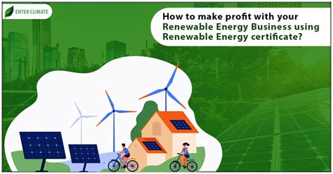 How To Make A Profit With Your Renewable Energy Business Using