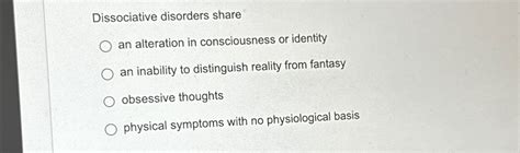 Solved Dissociative Disorders Sharea ﻿an Alteration In
