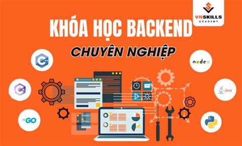khóa học backend chuyên nghiệp tại vnskills academy vnskills academy
