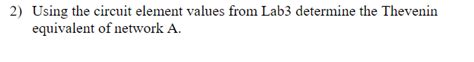 Solved 2 Using The Circuit Element Values From Lab3