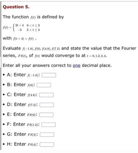 solved question 5 the function f t is defined by