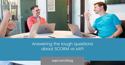 Answering The Tough Questions About Scorm Vs Xapi